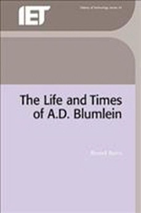 Life and Times of Alan Dower Blumlein (Iee History of Technology Series ...