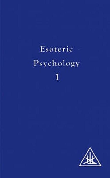 Esoteric Psychology 1: A Treatise on the Seven Rays | Bailey, Alice A ...
