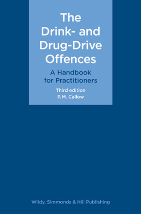 The Drink- and Drug-Drive Offences: A Handbook for Practitioners | P. M ...