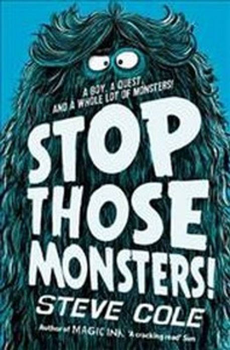 Stop Those Monsters! | Steve Cole - 교보문고