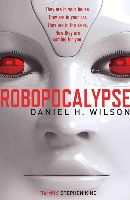 Robopocalypse | Daniel H Wilson - 교보문고