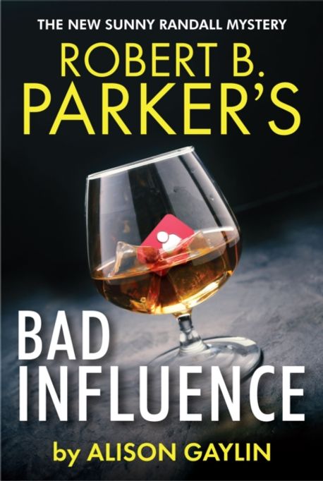 Robert B. Parker's Bad Influence | Alison Gaylin - 교보문고