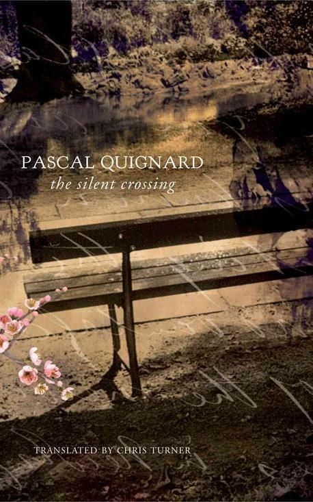 The Silent Crossing | Pascal Quignard - 교보문고