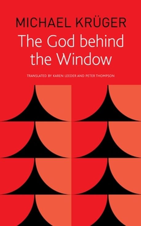 The God Behind the Window | Michael Kruger - 교보문고