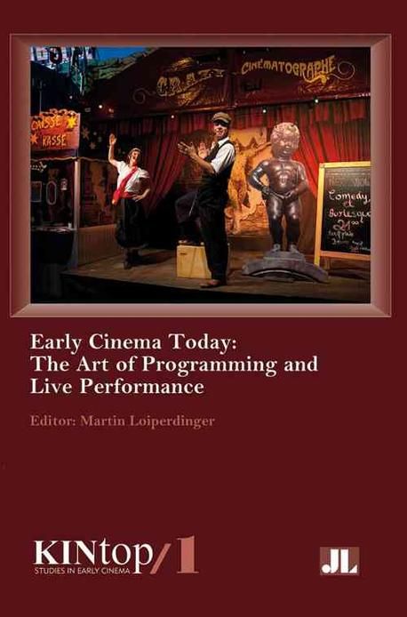 Early Cinema Today: The Art of Programming and Live Performance ...
