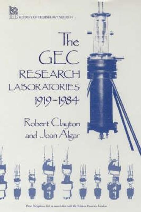 Gec Research Laboratories 1919-1984 (Iee History of Technology, Series ...
