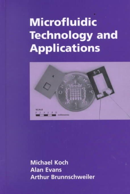 Microfluidic Technology and Applications | Koch, Michael/ Evans, Alan/ Brunnschweiler, Arthur - 교보문고