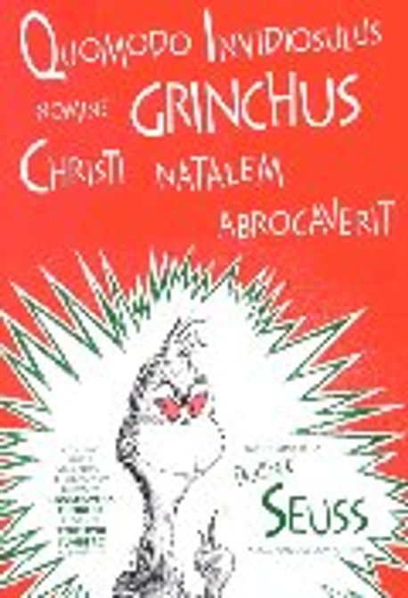 Quomodo Invidiosulus Nomine Grinchus/How the Grinch Stole Christmas ...