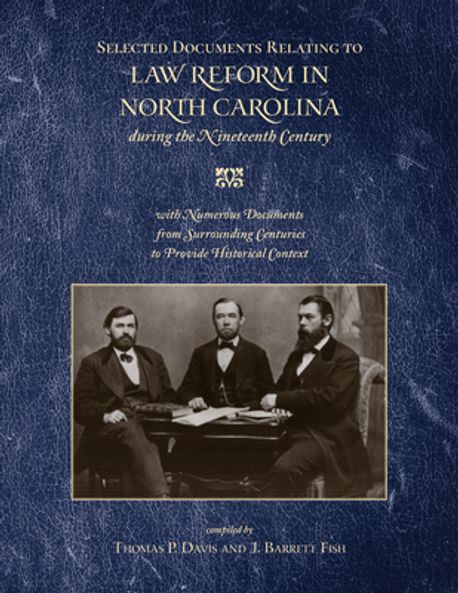Selected Documents Relating to Law Reform in North Carolina During the ...