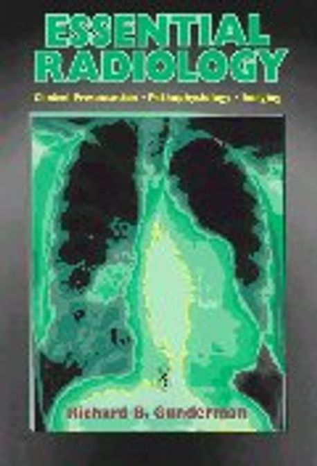 Essential Radiology | Gunderman,Richard B. - 교보문고