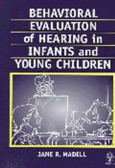 Behavioral Evaluation of Hearing in Infants and Young Children | Madell ...