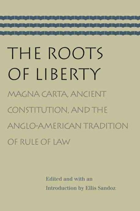 The Roots of Liberty | Sandoz, Ellis (EDT) - 교보문고