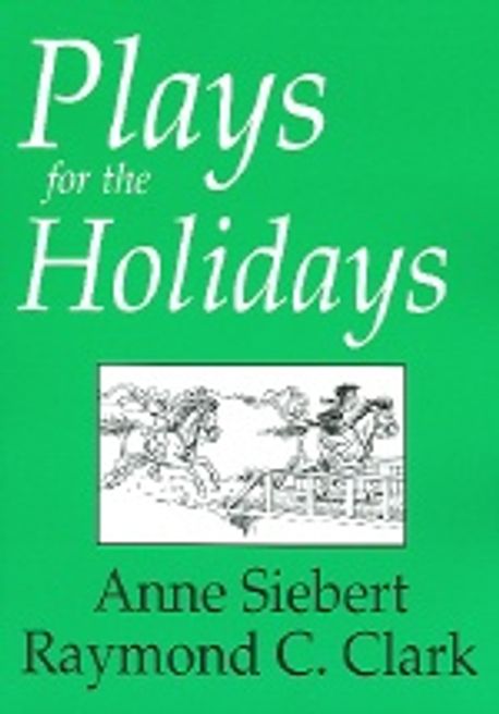 Plays for the Holidays | Anne Siebert, Raymond C. Clark - 교보문고