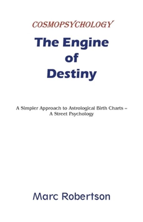 The Engine of Destiny Cosmopsychology | Robertson, Marc - 교보문고
