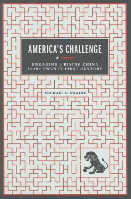 America's Challenge : Engaging a Rising China in the Twenty-First ...