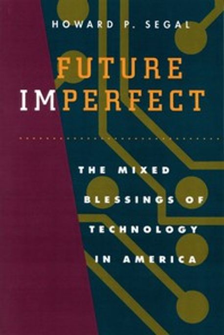 Future Imperfect | Segal, Howard P. - 교보문고
