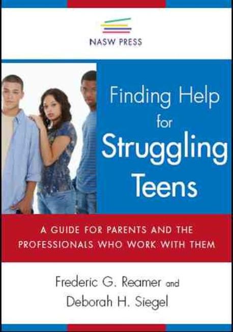 Finding Help For Struggling Teens: A Guide For Parents And The ...