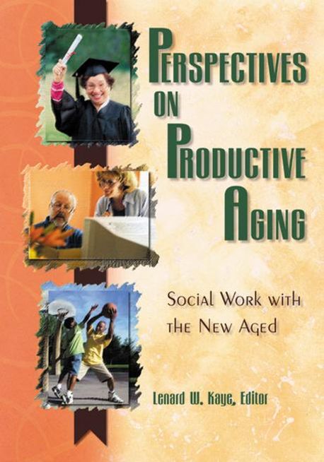 Perspectives on Productive Aging | Kaye, Lenard W. (EDT) - 교보문고