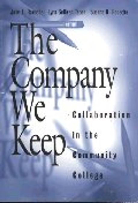 The Company We Keep | Roueche, John E. - 교보문고