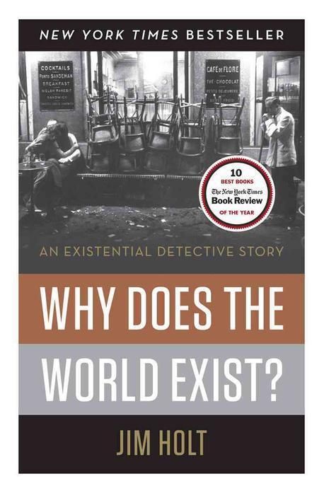 Why Does the World Exist? | Holt, Jim - 교보문고