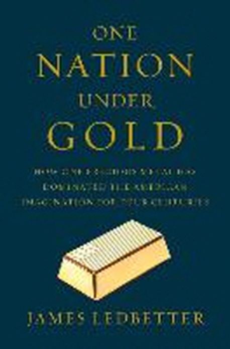 One Nation Under Gold | Ledbetter, James - 교보문고