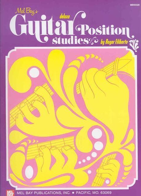 Mel Bay's Deluxe Guitar Position Studies | Filiberto, Roger - 교보문고