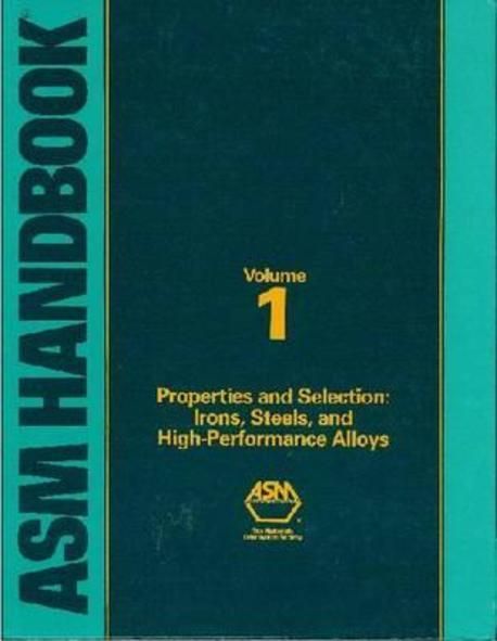 ASM Handbook Volume 1 : Properties and Selection: Irons, Steels, and High-Performance Alloys ...