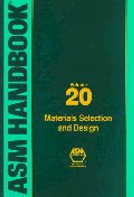 ASM Handbook Volume 20: Materials Selection and Design | ASM, George E ...