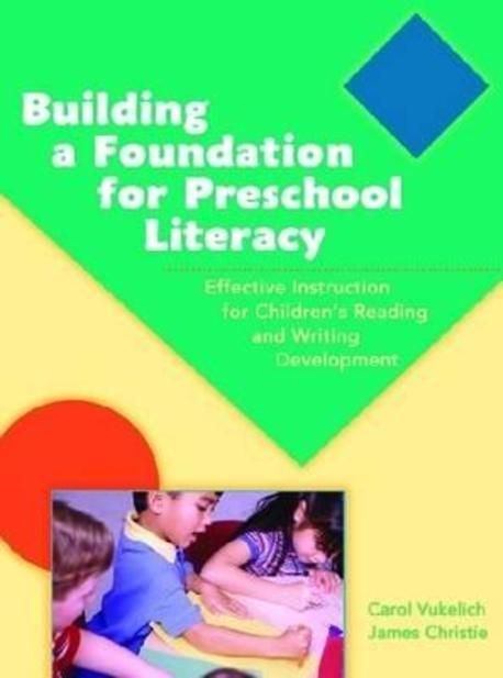 Building a Foundation for Preschool Literacy : Effective Instruction for Children's Reading and ...