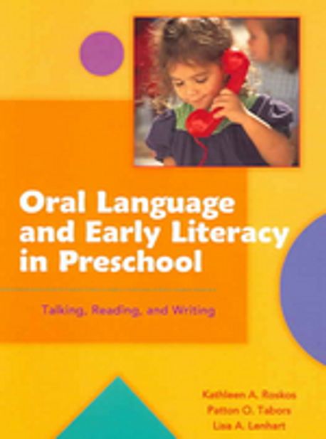 Oral Language and Early Literacy in Preschool : Talking, Reading, and ...