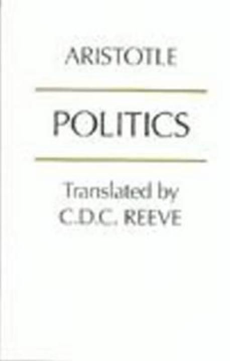 Politics | Aristotle/ Reeve, C. D. C. (TRN)/ Reeve, C. D. C. - 교보문고