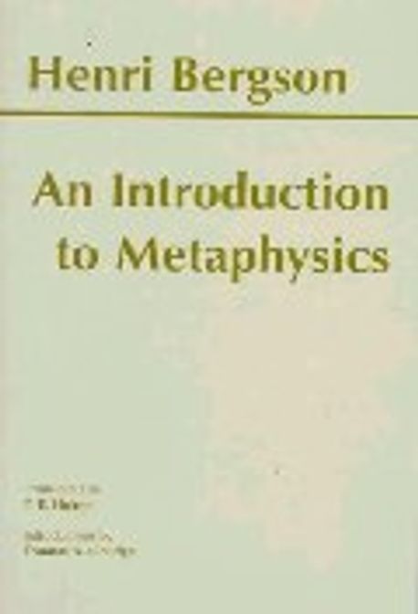 Introduction to Metaphysics | Bergson, Henri - 교보문고