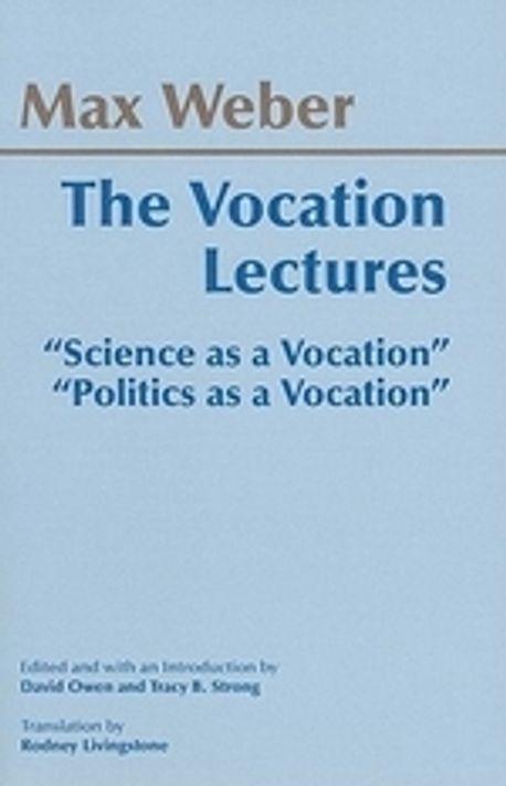 Vocation Lectures : Science As a Vocation, Politics As a Vocation ...