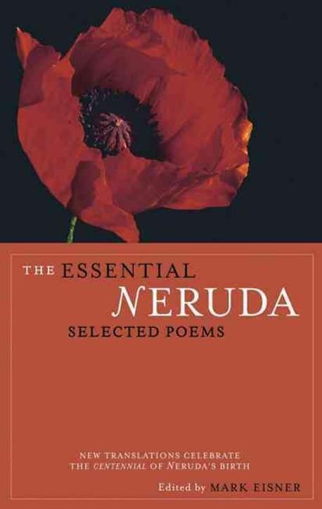 The Essential Neruda | Eisner, Mark/ Eisner, Mark - 교보문고