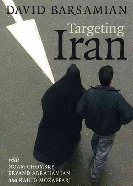 Targeting Iran | Barsamian, David/ Chomsky, Noam/ Abrahamian, Ervan - 교보문고