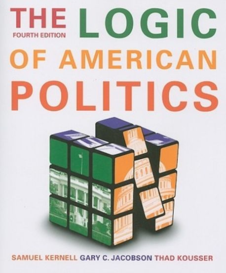 Logic of American Politics | Kernell, Samuel - 교보문고