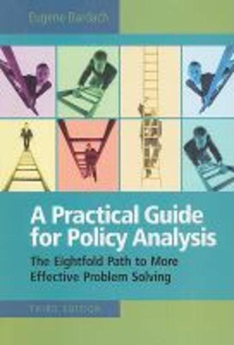 A Practical Guide for Policy Analysts :The Eightfold Path to | Bardach ...