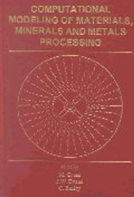 Computational Modeling of Materials, Minerals and Metals Processing : Proceedings of a ...