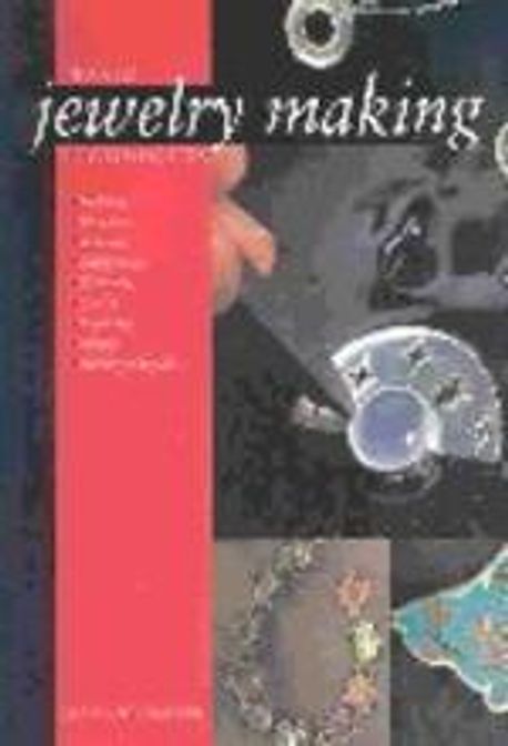 Basic Jewelry Making Techniques | McGrath, Jinks - 교보문고