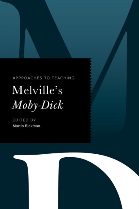 Approaches to Teaching Melville's Moby-Dick | Bickman, Martin - 교보문고