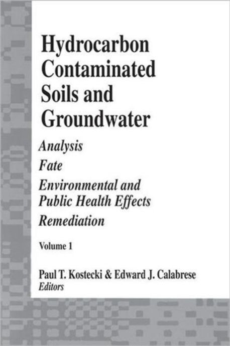 Hydrocarbon Contaminated Soils and Groundwater | Kostecki, Paul T. - 교보문고