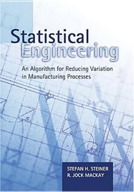 Statistical Engineering | Steiner, Stefan H./ Mackay, R. Jock - 교보문고