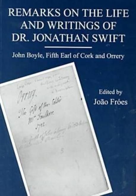 Remarks on the Life and Writings of Dr. Jonathan Swift | Orrery, John ...