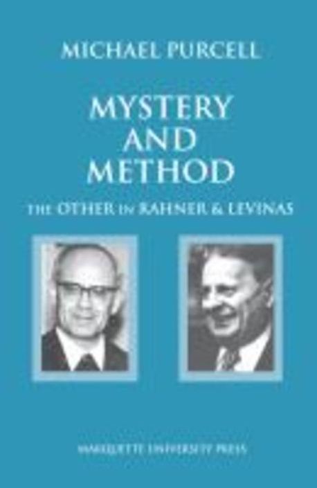 Mystery and Method : The Other in Rahner and Levinas | Purcell, Michael ...