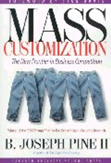 Mass Customization : The New Frontier in Business | Pine, B. Joseph ...
