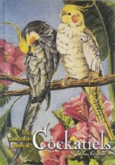 Complete Book of Cockatiels | Grindol, Diane - 교보문고