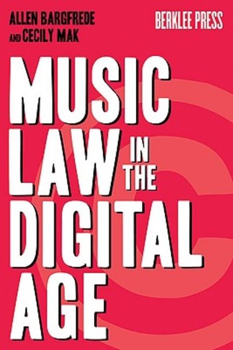 Music Law in the Digital Age | Bargfrede, Allen/Mak, Cecily/ - 교보문고