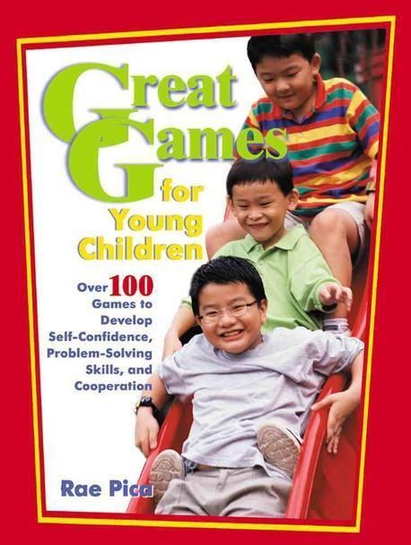 Great Games for Young Children : Over 100 Games to Develop Self ...