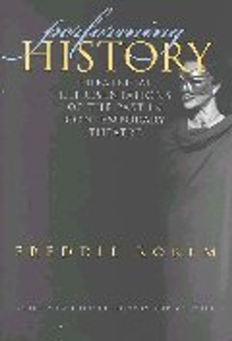 Performing History : Theatrical Representations of the Past in ...