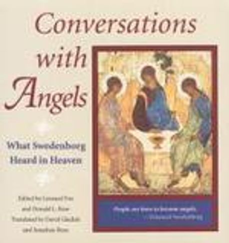 Conversations With Angels : What Swedenborg Heard in Heaven ...